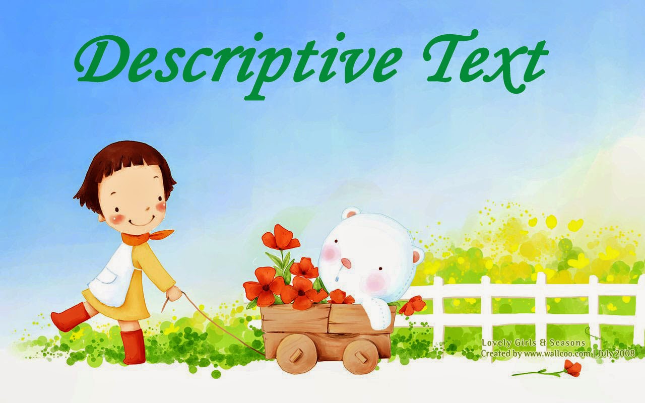 Descriptive Text Penjelasan Dan Contoh BRITISH Course Descriptive Text Penjelasan Dan Contoh BRITISH Course